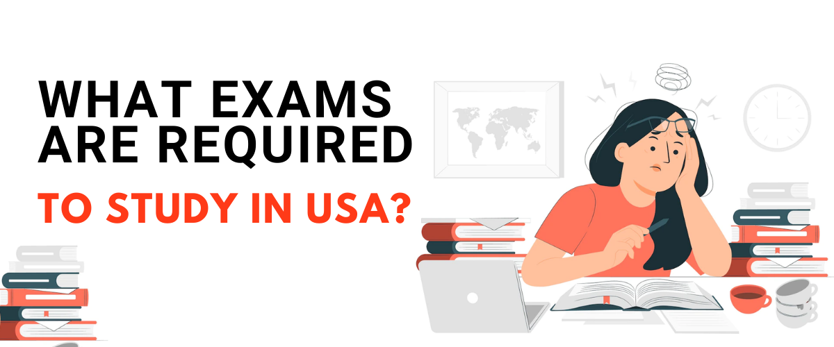 What Exams are Required to Study in USA?