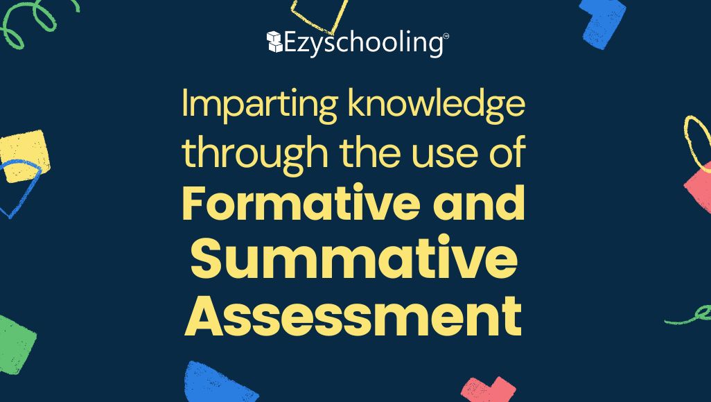 Imparting Knowledge through the Use of Formative and Summative Assessment